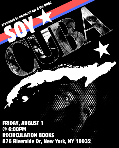 Movies at Word Up Recirculation: cinemovilNYC & NNOC present SOY CUBA ...